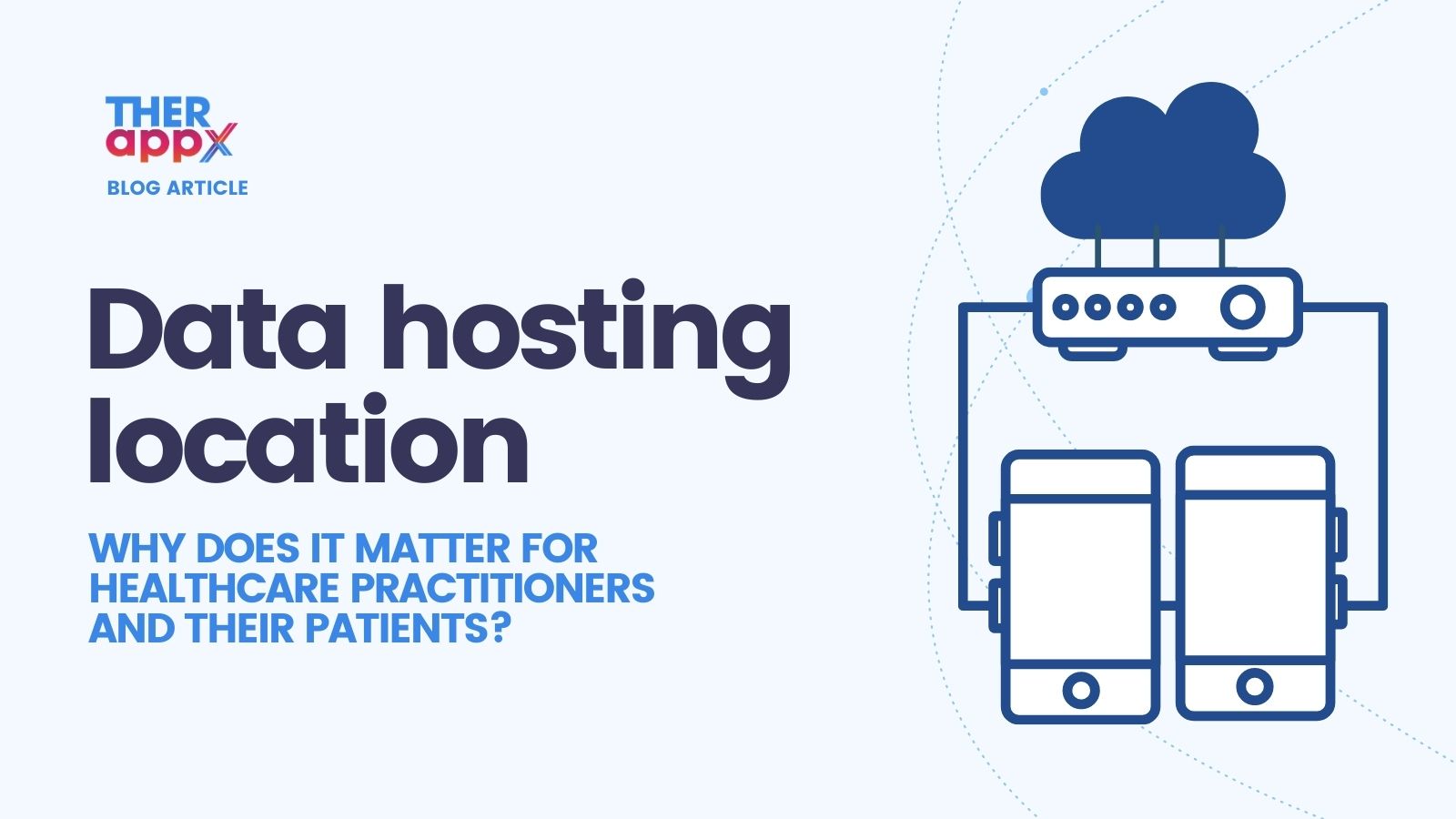 Everything you need to know on data hosting location as a healthcare ...